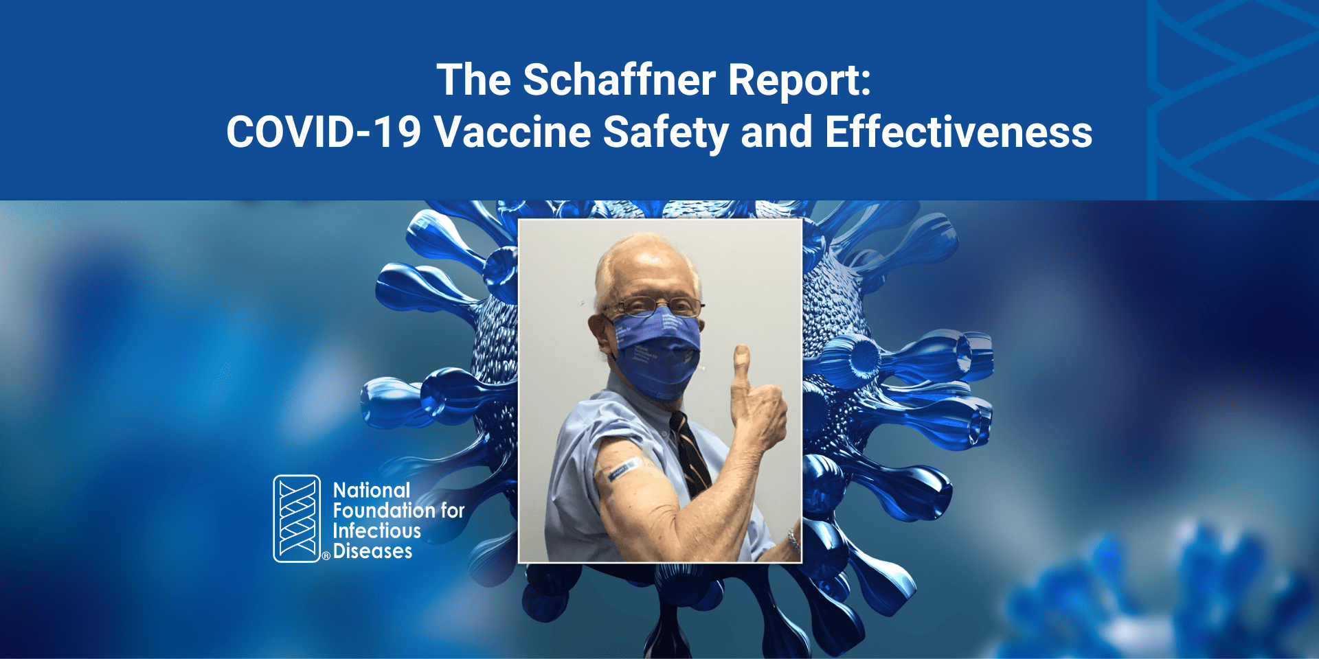 Schaffner Report: COVID-19 Vaccine Safety and Effectiveness - NFID