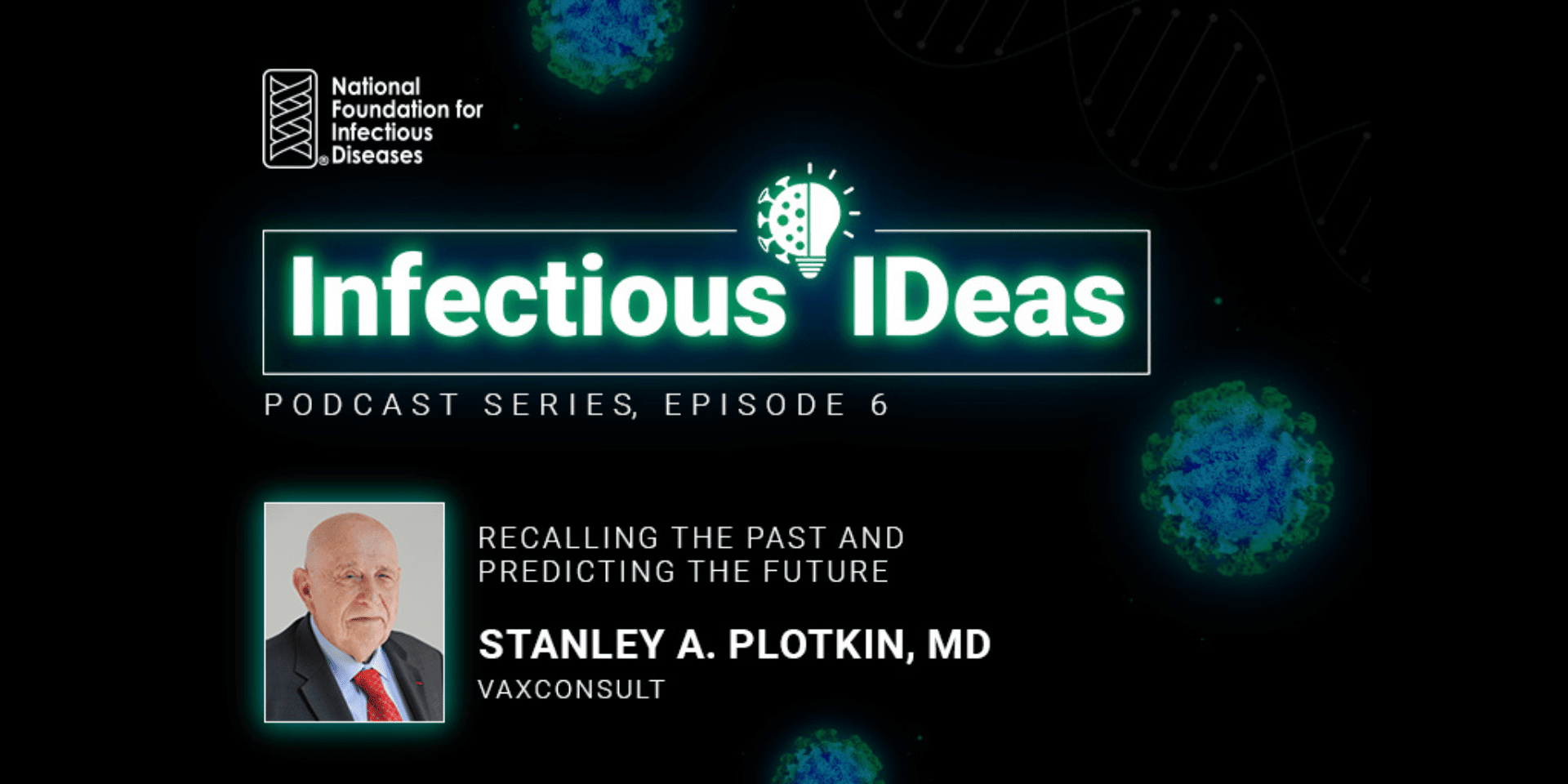 Recalling the Past and Predicting the Future with Stanley A. Plotkin ...