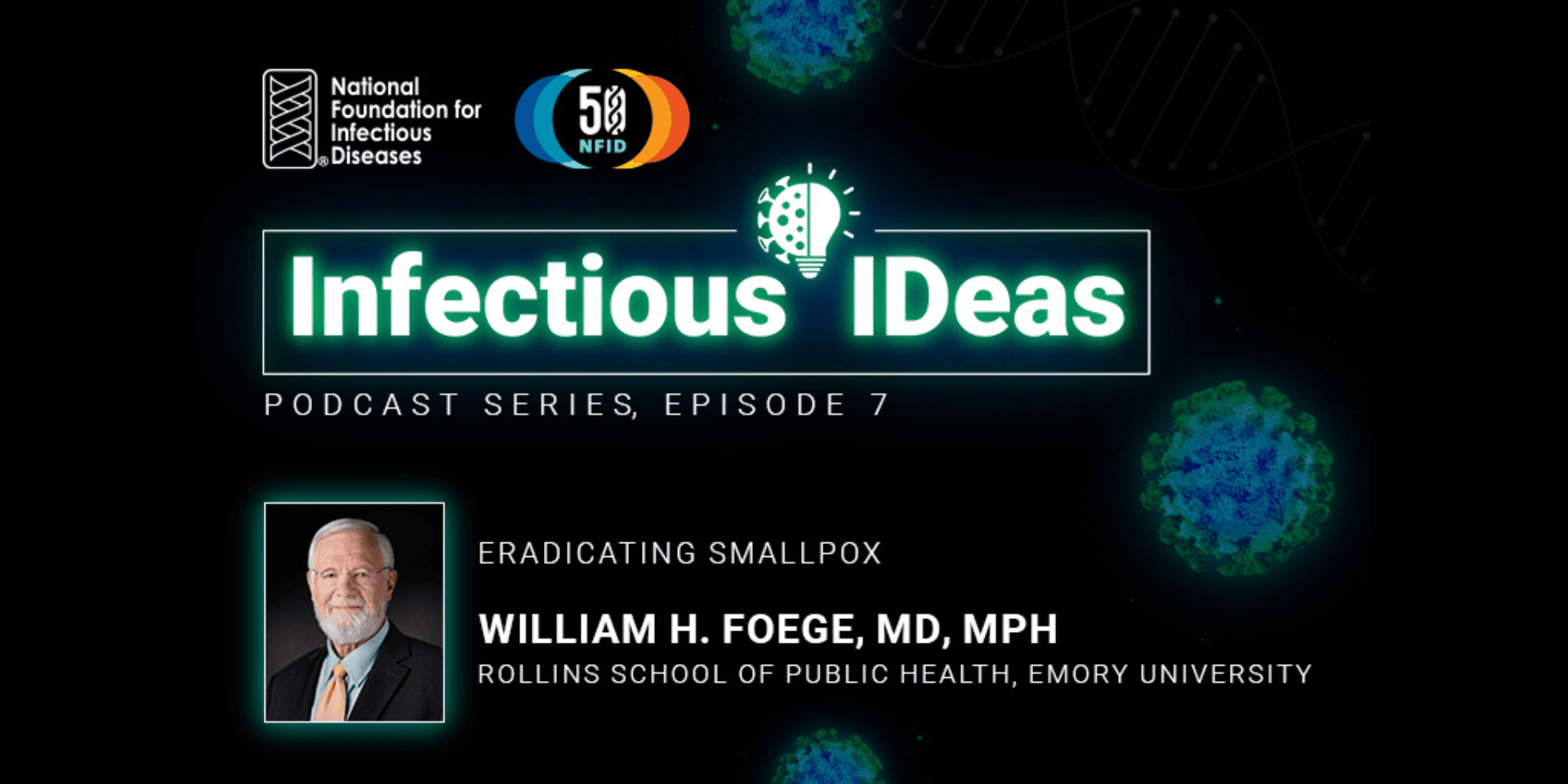Eradicating Smallpox with William H. Foege, MD, MPH – NFID